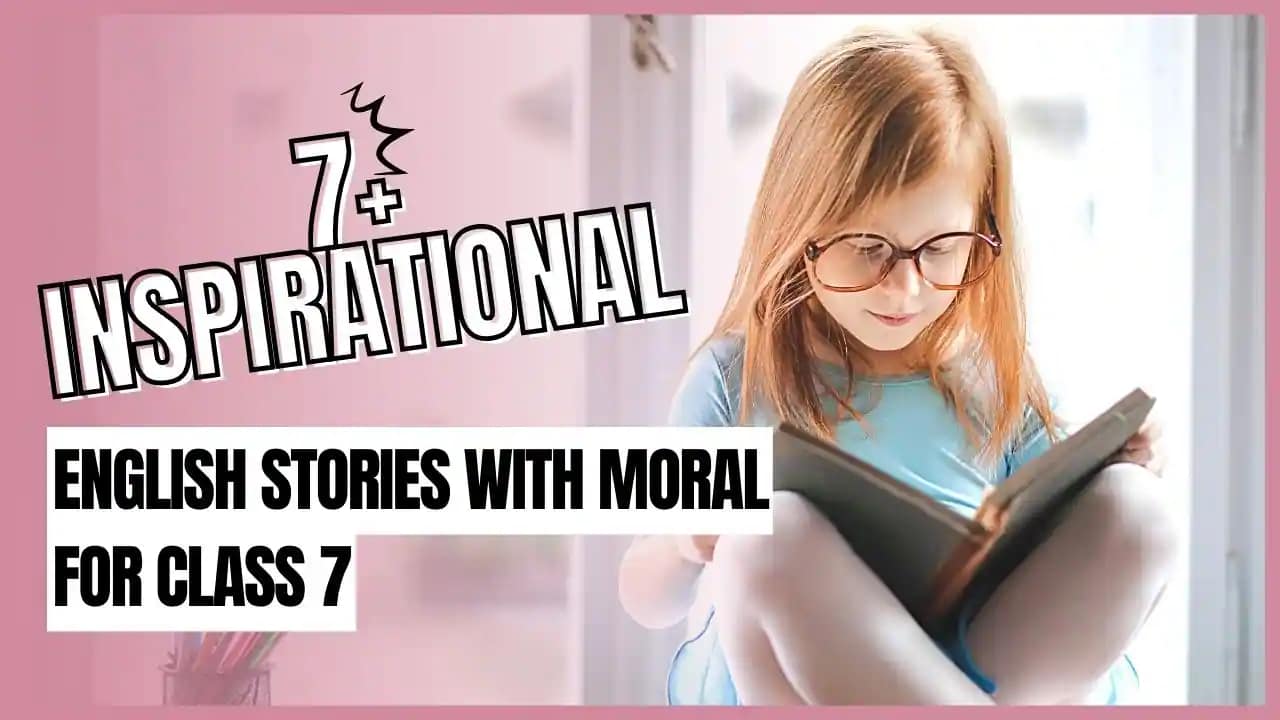 7+ Moral Stories in English for Class 7 - Storybook